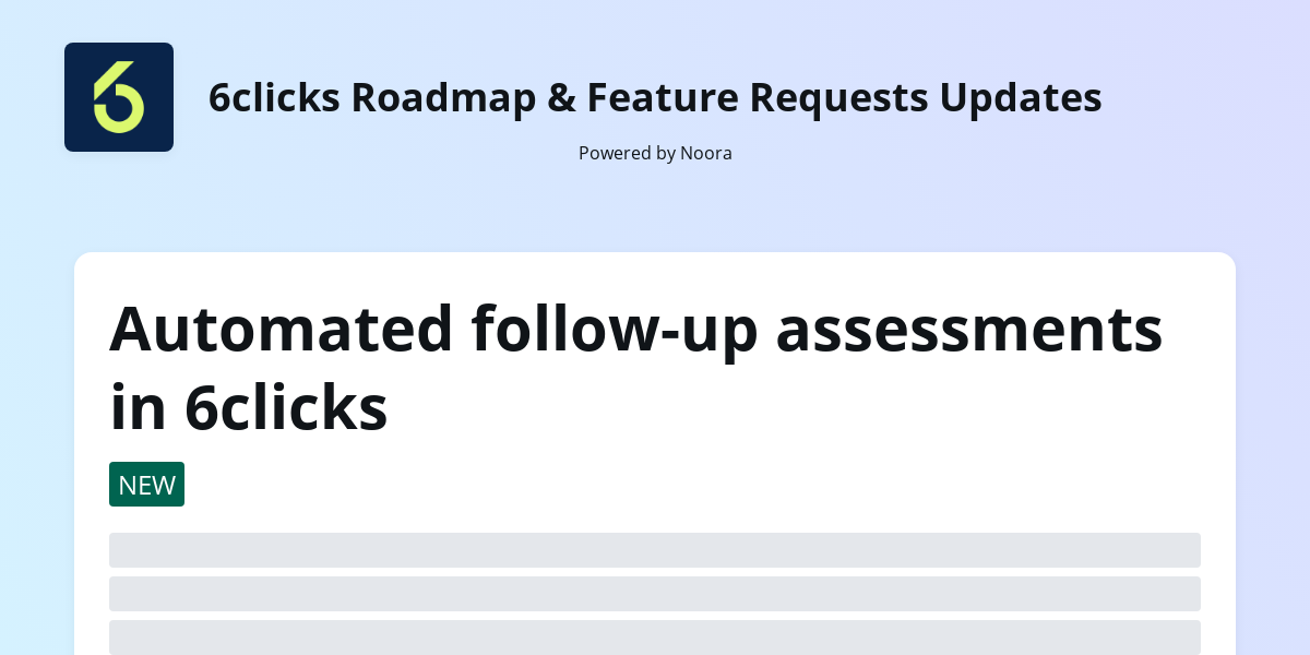Automated follow-up assessments in 6clicks | 6clicks Roadmap & Feature Requests