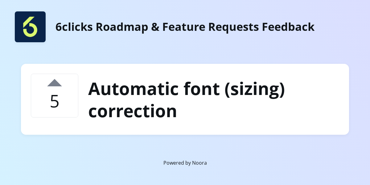 Automatic font (sizing) correction | Feature Requests | 6clicks Roadmap & Feature Requests