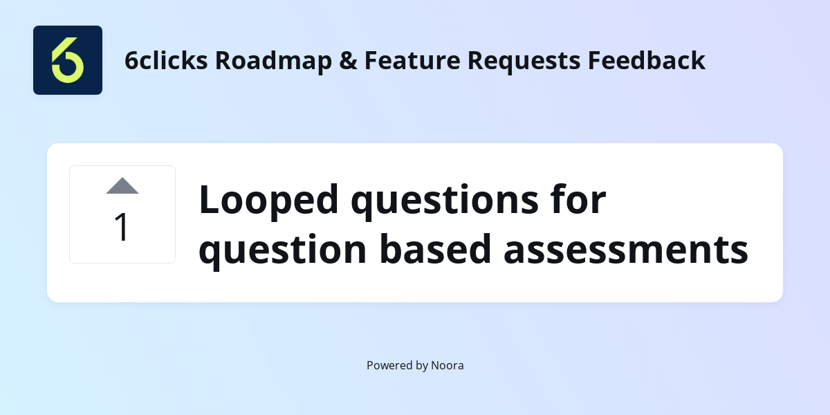 Looped questions for question based assessments | Feature Requests | 6clicks Roadmap & Feature ...